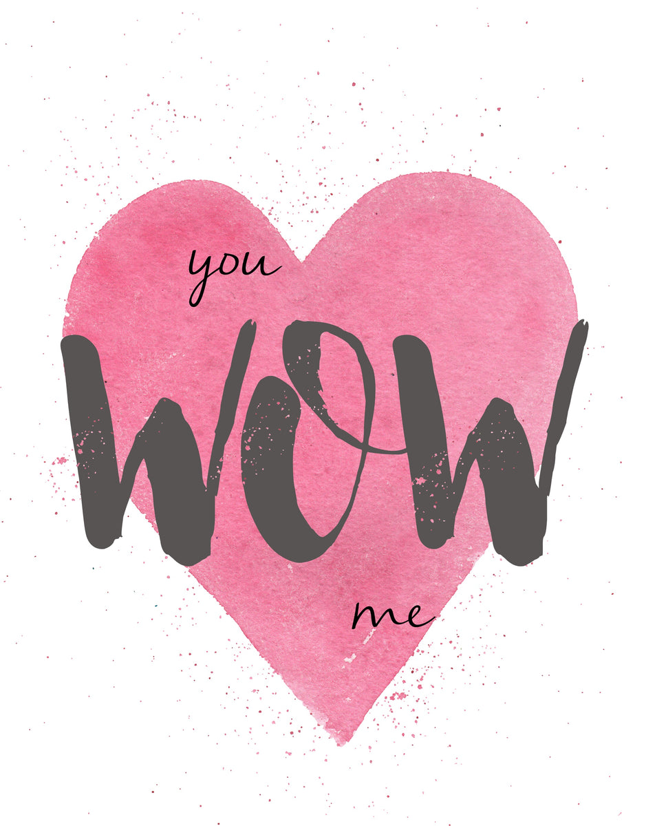 You Wow Me, Valentine's Day- A2 Greeting Card – Aqua Hue Designs by ...